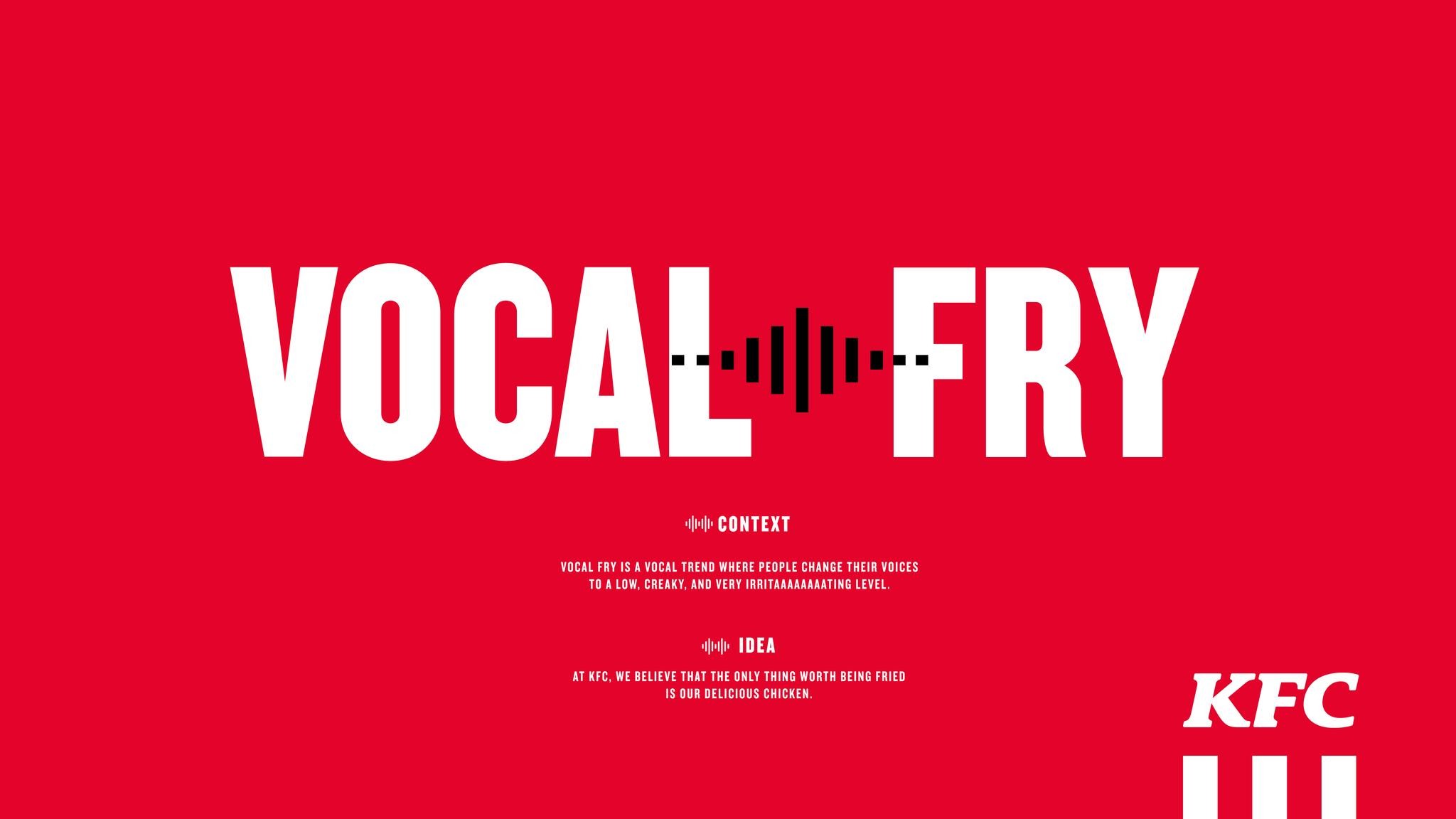 VOCAL FRY | Campaign | THE WORK