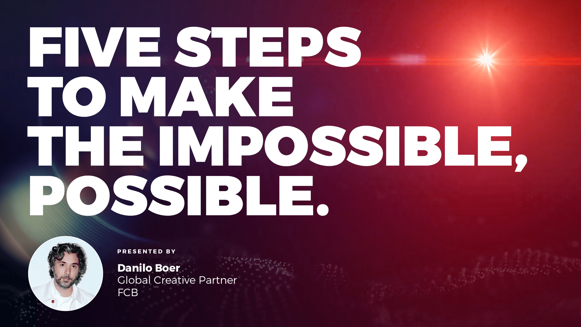 Five Steps to Make the Impossible, Possible. | Talks | THE WORK